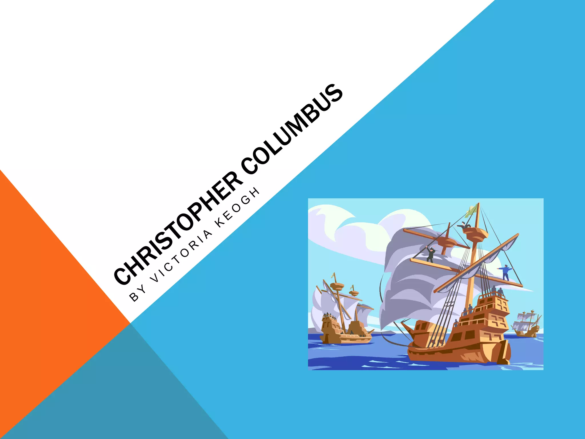 Christopher columbus victoria keogh | PPTX