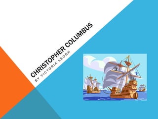 Christopher columbus victoria keogh | PPT