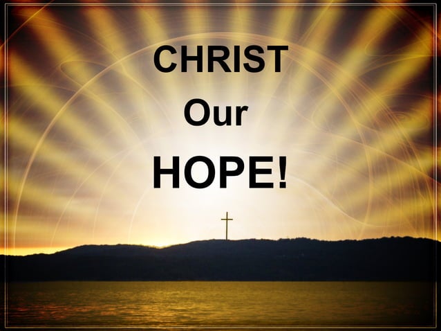 Christ our hope | PPT