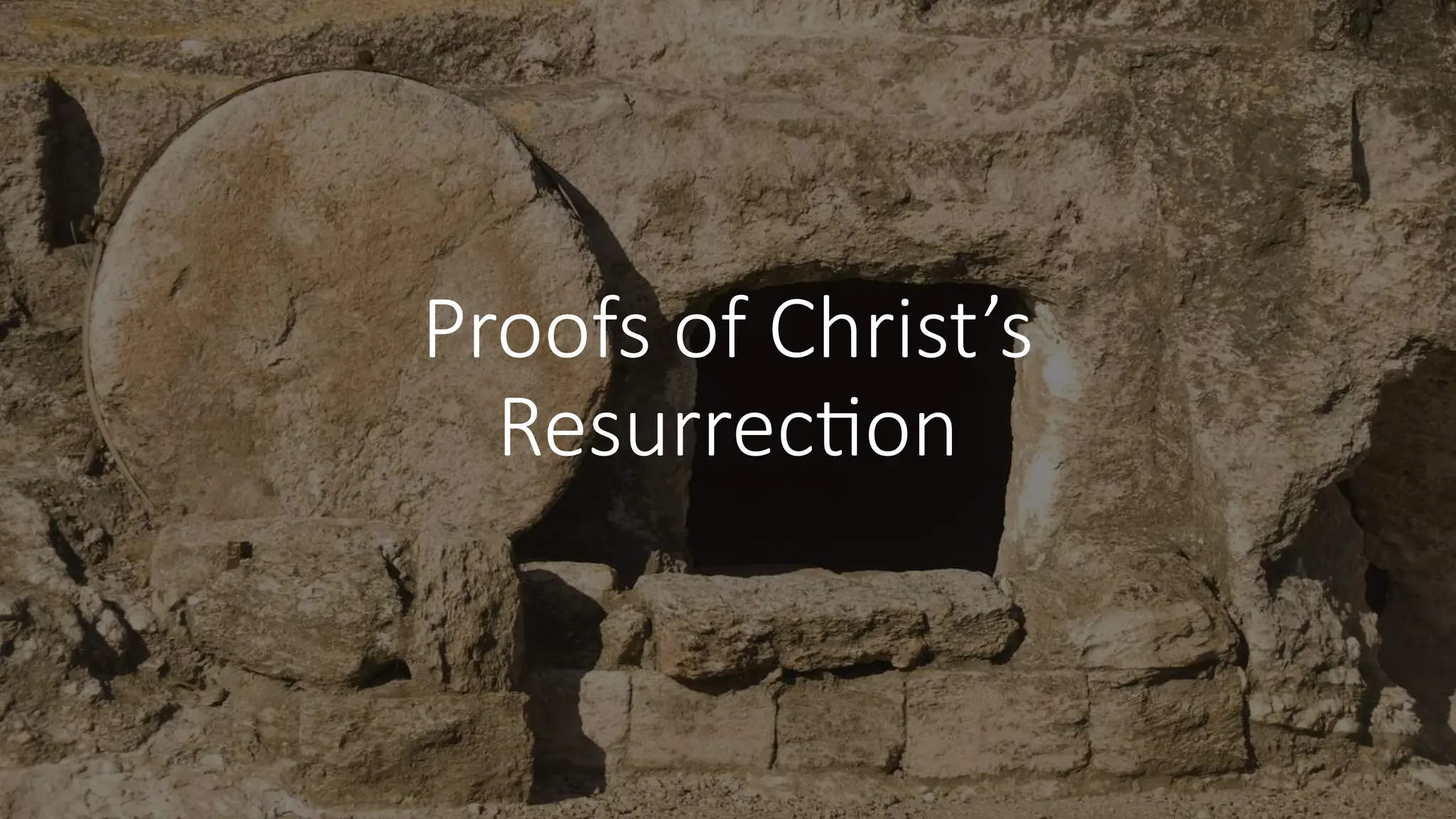 Proofs of Christ’s Resurrection The empty tomb | PPT