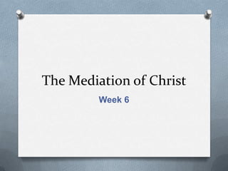 Christ The Mediator | PPTX