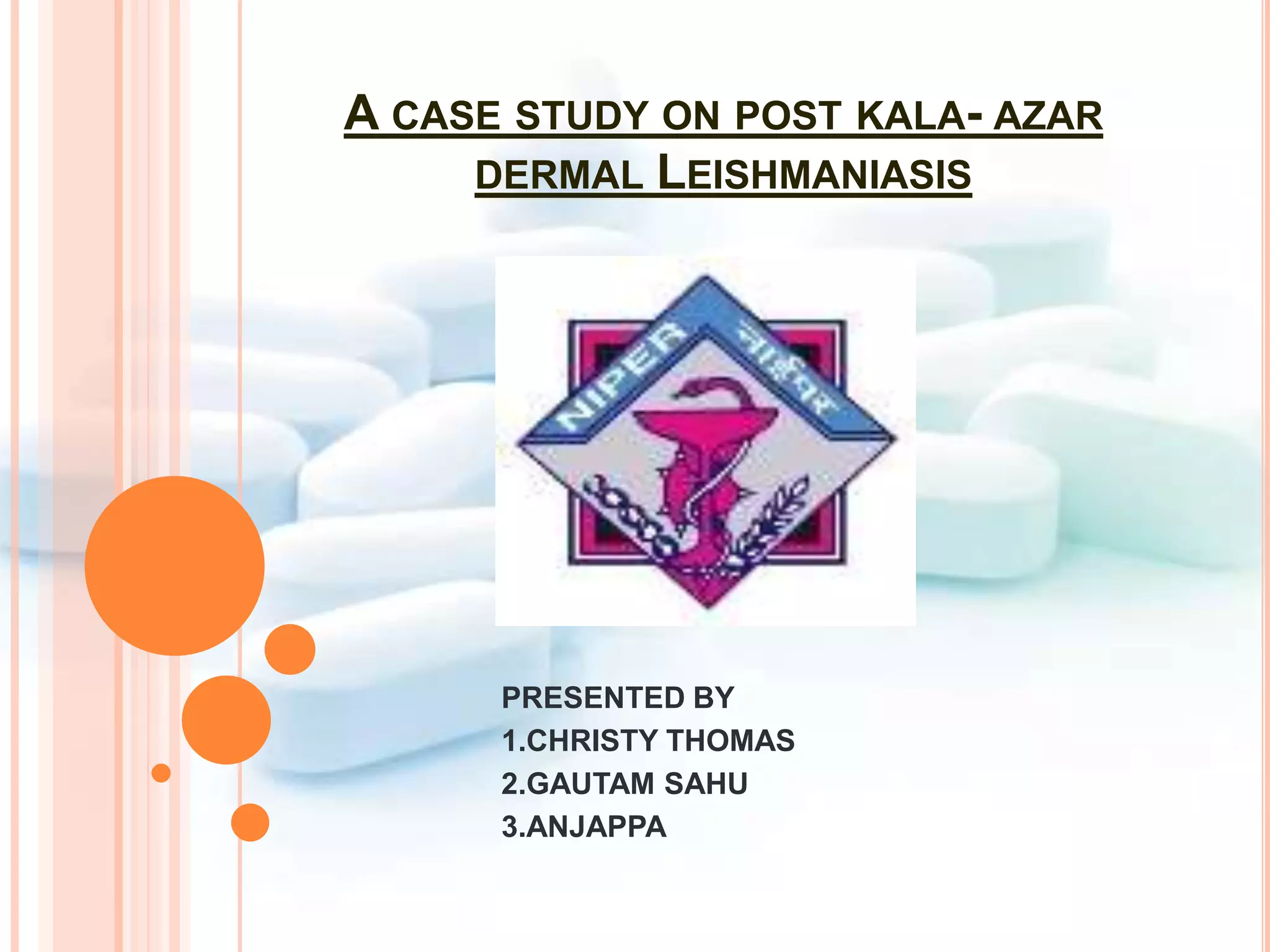 case presentation on post kala azar dermal leishmaniasis (PKDL) | PPTX