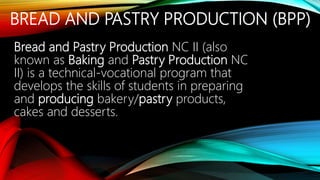 BREAD AND PASTRY PRODUCTION (BPP) | PPTX