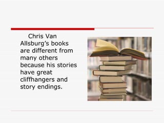 Chris van allsburg by eiley | PPT