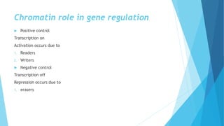 Chromatin modulation and role in gene regulation | PPTX