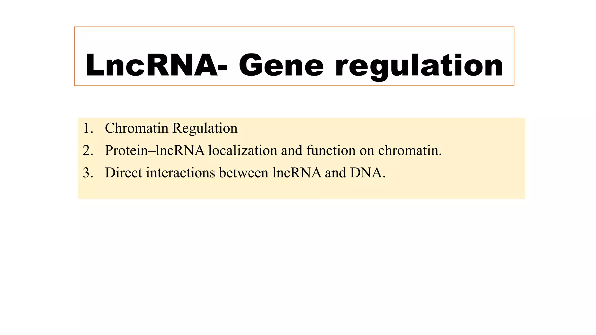 LncRNA and chromatin regulation | PPT