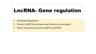 LncRNA and chromatin regulation | PPT