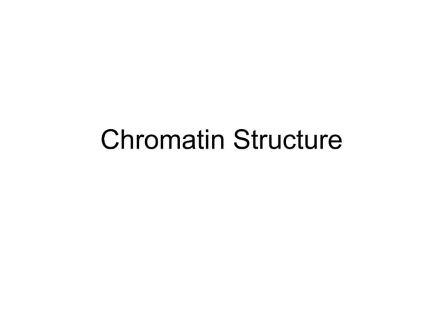Chromatin Structure2015.ppt
