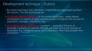 Chromatograhpy, and column chromatography. | PPTX