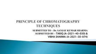 CHROMATOGRAPHIC TECHNIQUES.pptx