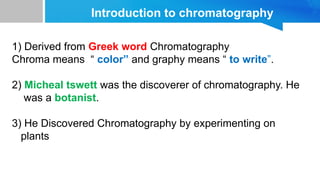 chromatography-1.pptx chromatography and | PPTX