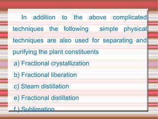 Isolation and Purification of natural products by using chromatography ...