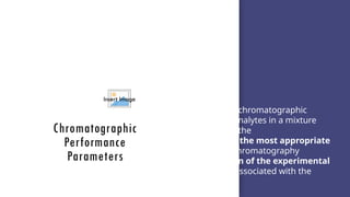 chromatography principle and procedure^^.pptx
