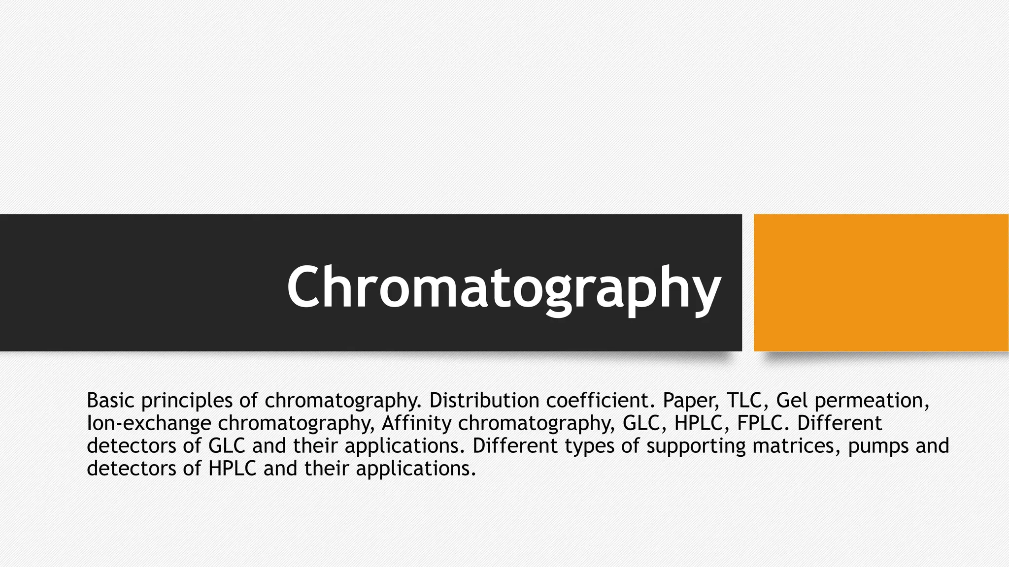 Chromatography techniques for the identification of biomolecules | PPTX