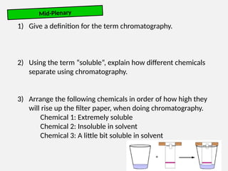 Chromatography Lesson s a process for separating components of a ...