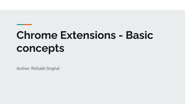Chrome Extensions - Basic concepts powerpoint | PPT