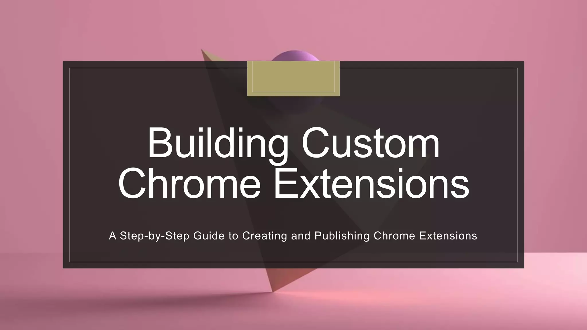 Chrome Extension Step by step Guide .pptx
