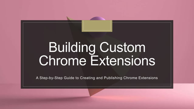 Chrome Extension Step by step Guide .pptx