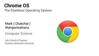 Chrome OS: The Stateless Operating System | PDF