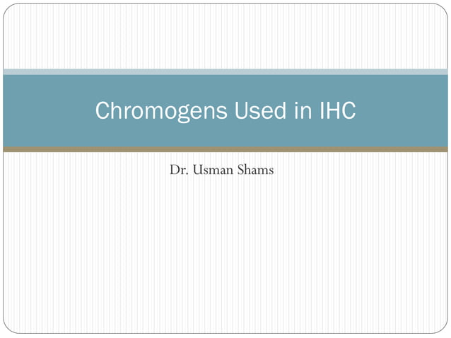 Chromogens used in IHC | PPTX