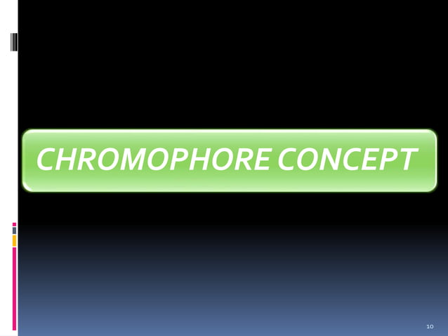 Chromophore | PPTX | Chemistry | Science