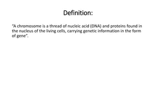 Chromosme, its structure and fuction.pptx