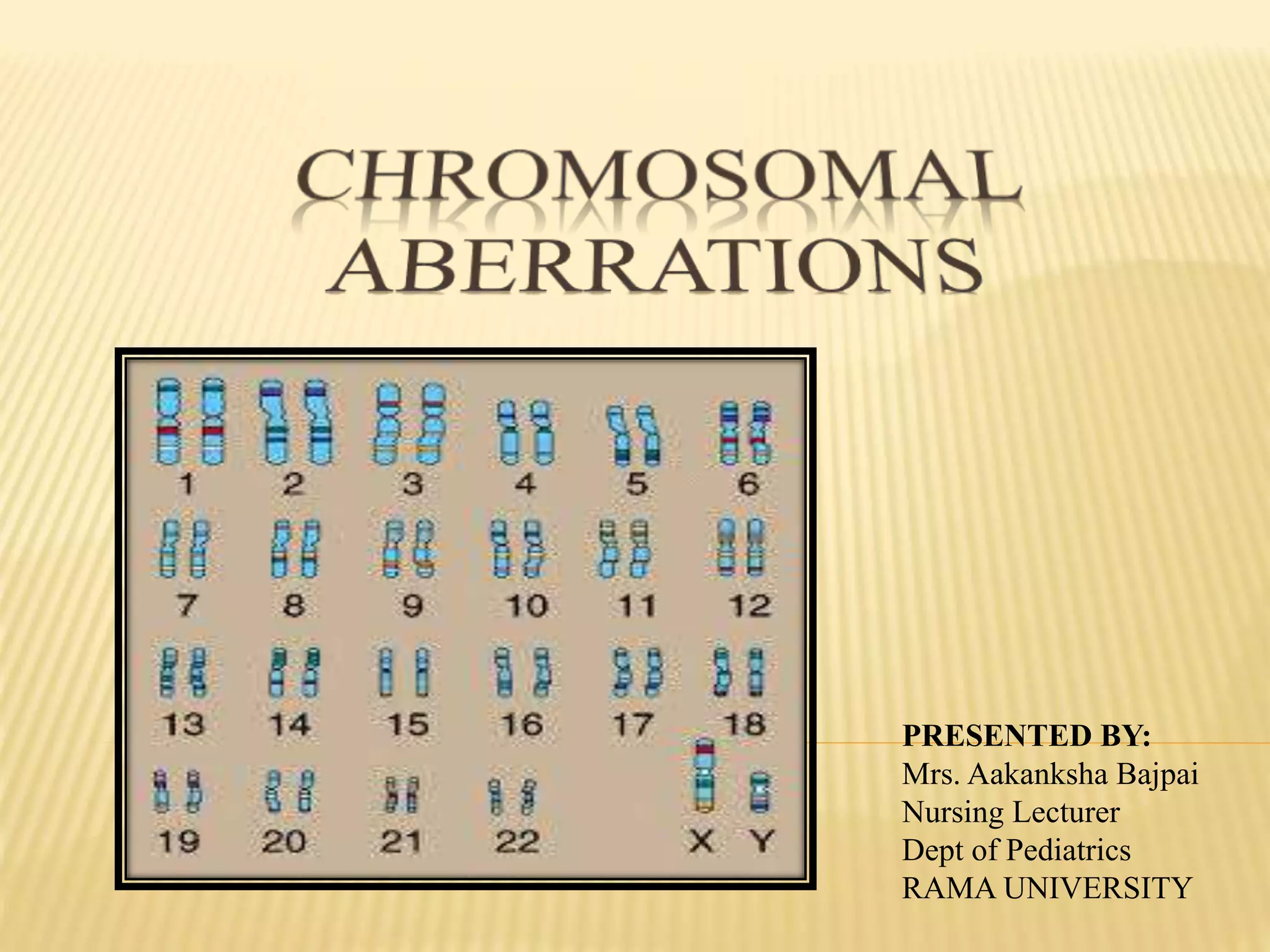 Chromosomal aberrations | PPTX