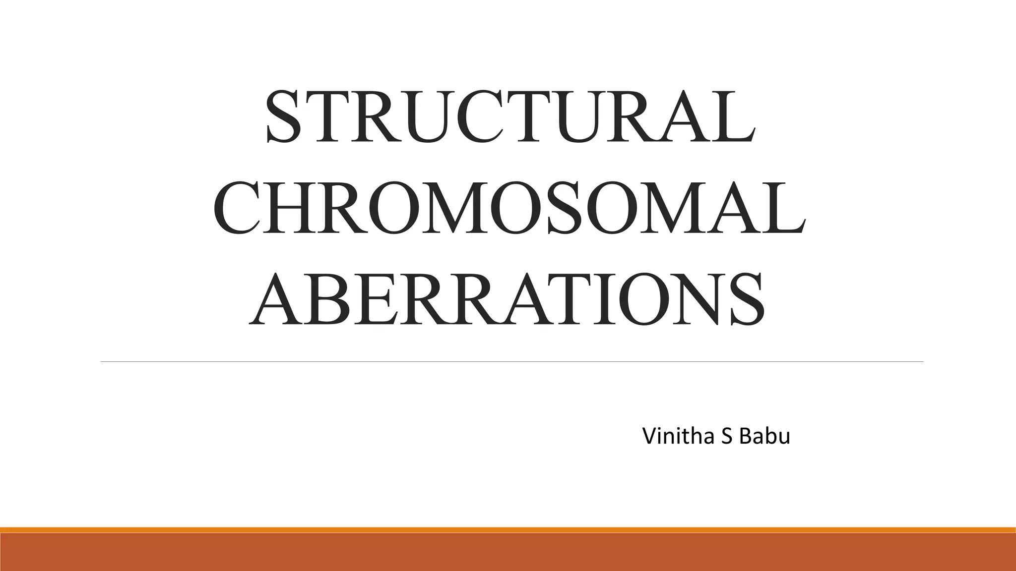 Structural Chromosomal Aberrations | PPT