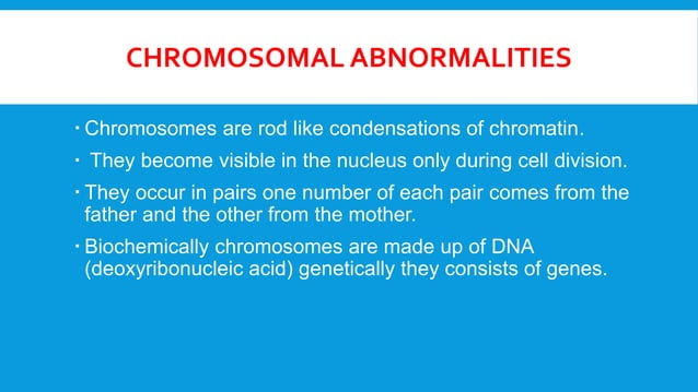 CHROMOSOMAL ABNORMALITIES | PPTX
