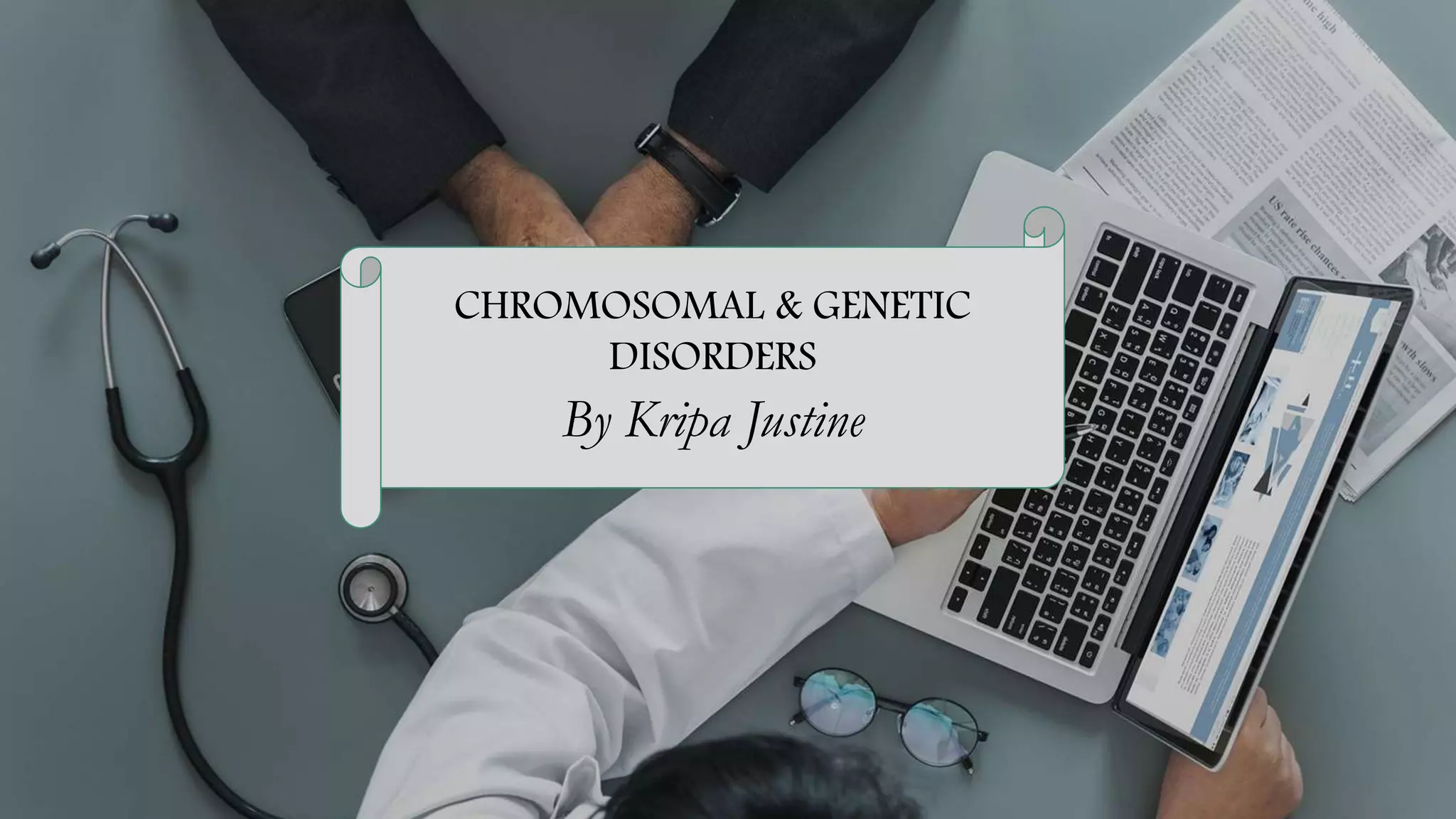 Chromosomal and genetic disorders | PPT