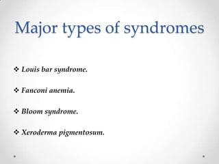 Chromosomal breakage syndrome | PPTX