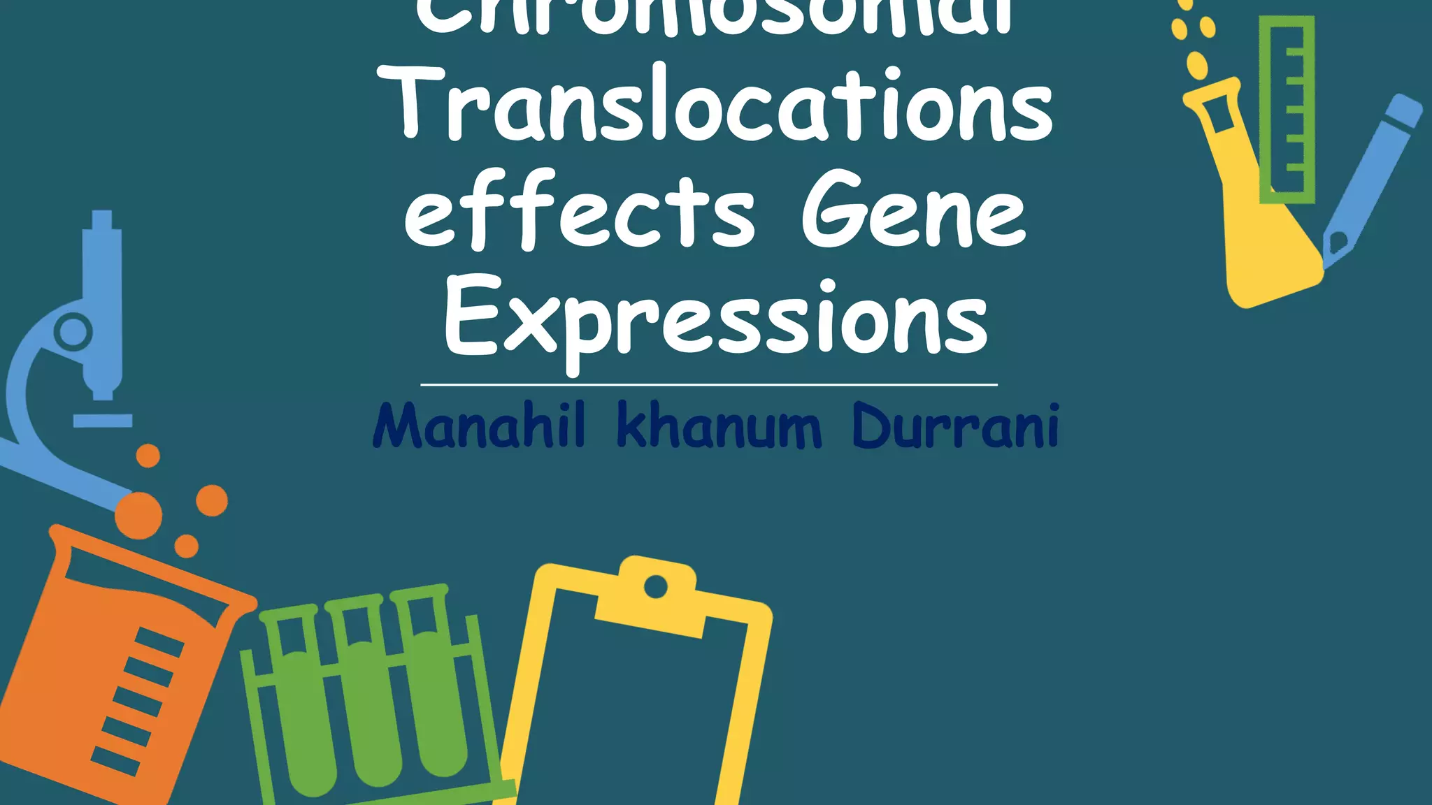 Chromosomal translocations effects gene expressions | PPTX
