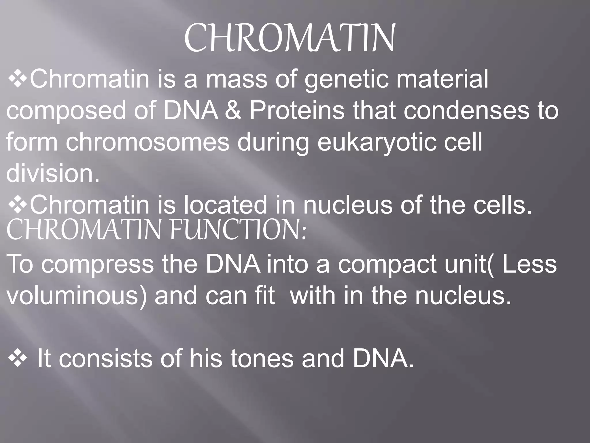 Chromatin, types and functions of chromatin | PPTX