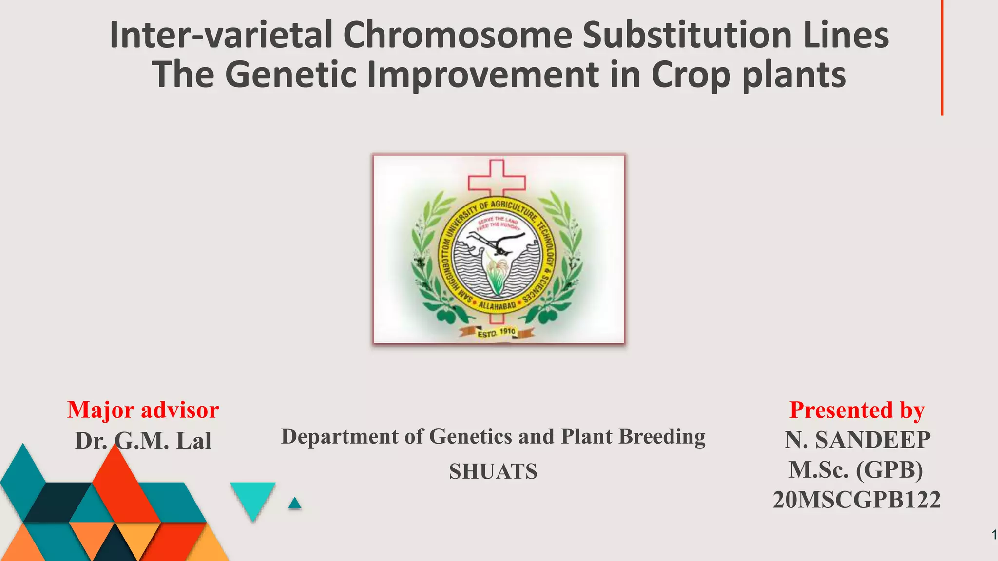 Inter-varietal Chromosome substitution lines and Genetic Improvement of Crop Plants | PPTX