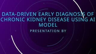 chronic kidney disease using ai modelss | PPTX
