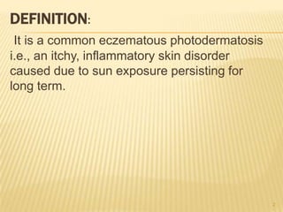 Chronic actinic dermatitis | PPTX