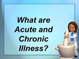 Chronic And Acute Illness Lecture | PPT