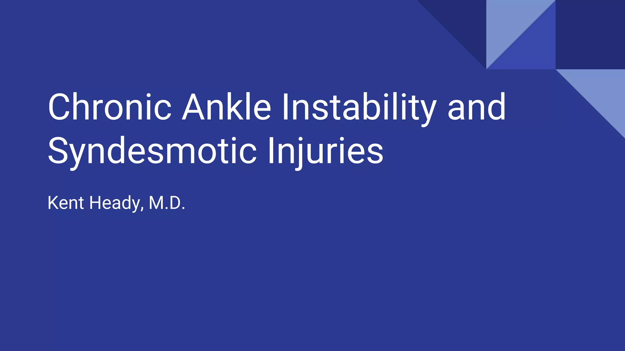 Chronic ankle instability and syndesmotic injuries | PPTX