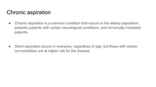 Chronic aspiration Chronic aspiration causes | PPT