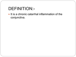 Chronic catarrhal conjunctivitis | PPTX