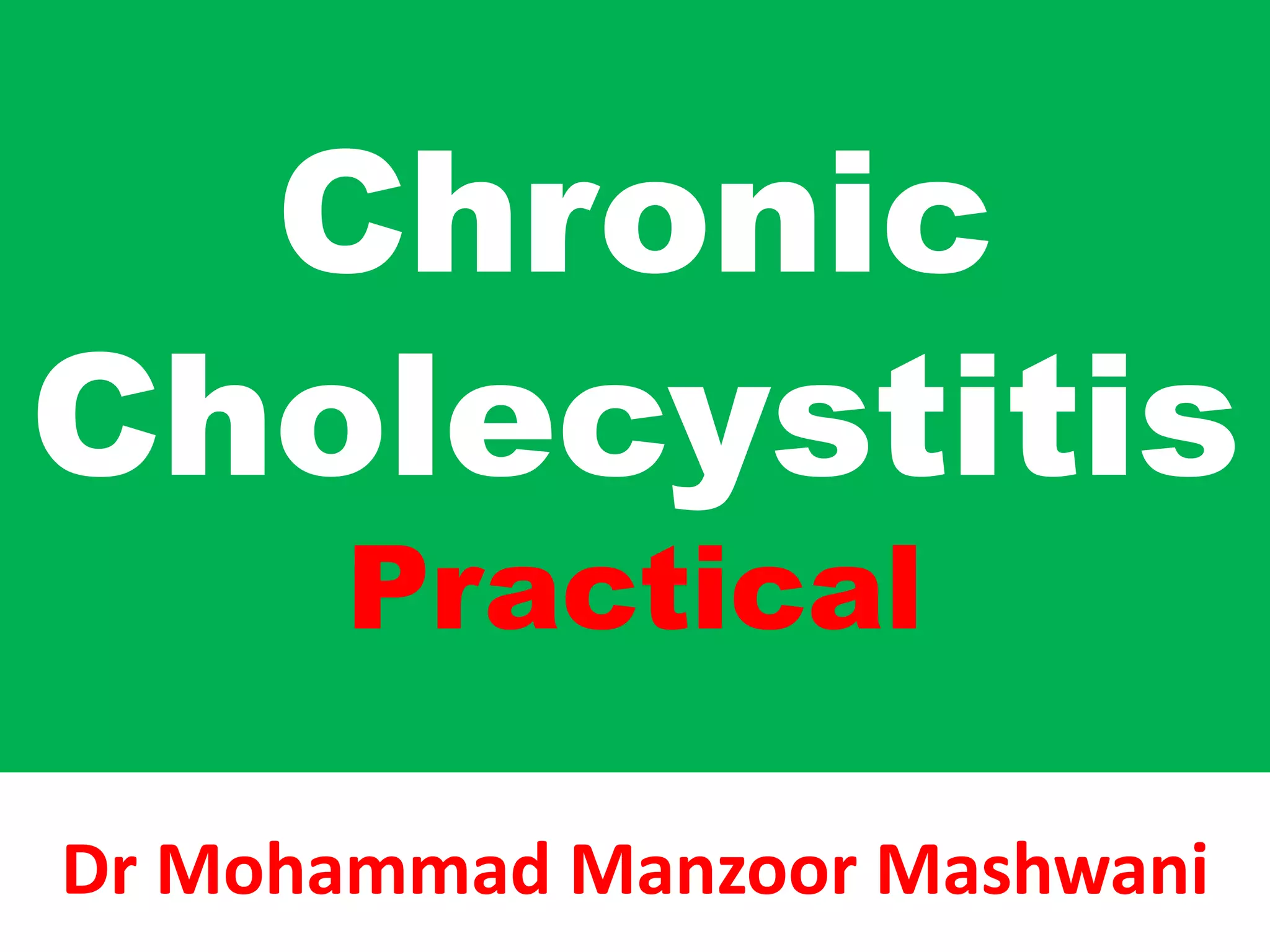 Chronic cholecystitis practical | PPTX