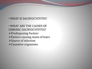 Chronic dacryocystitis | PPTX