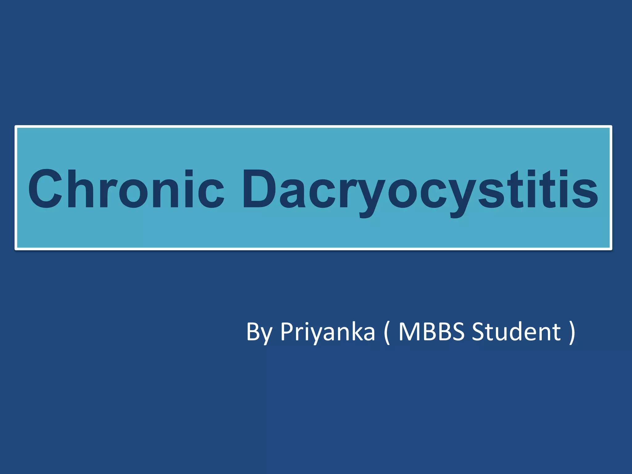 Chronic dacryocystitis Quick Review | PPTX