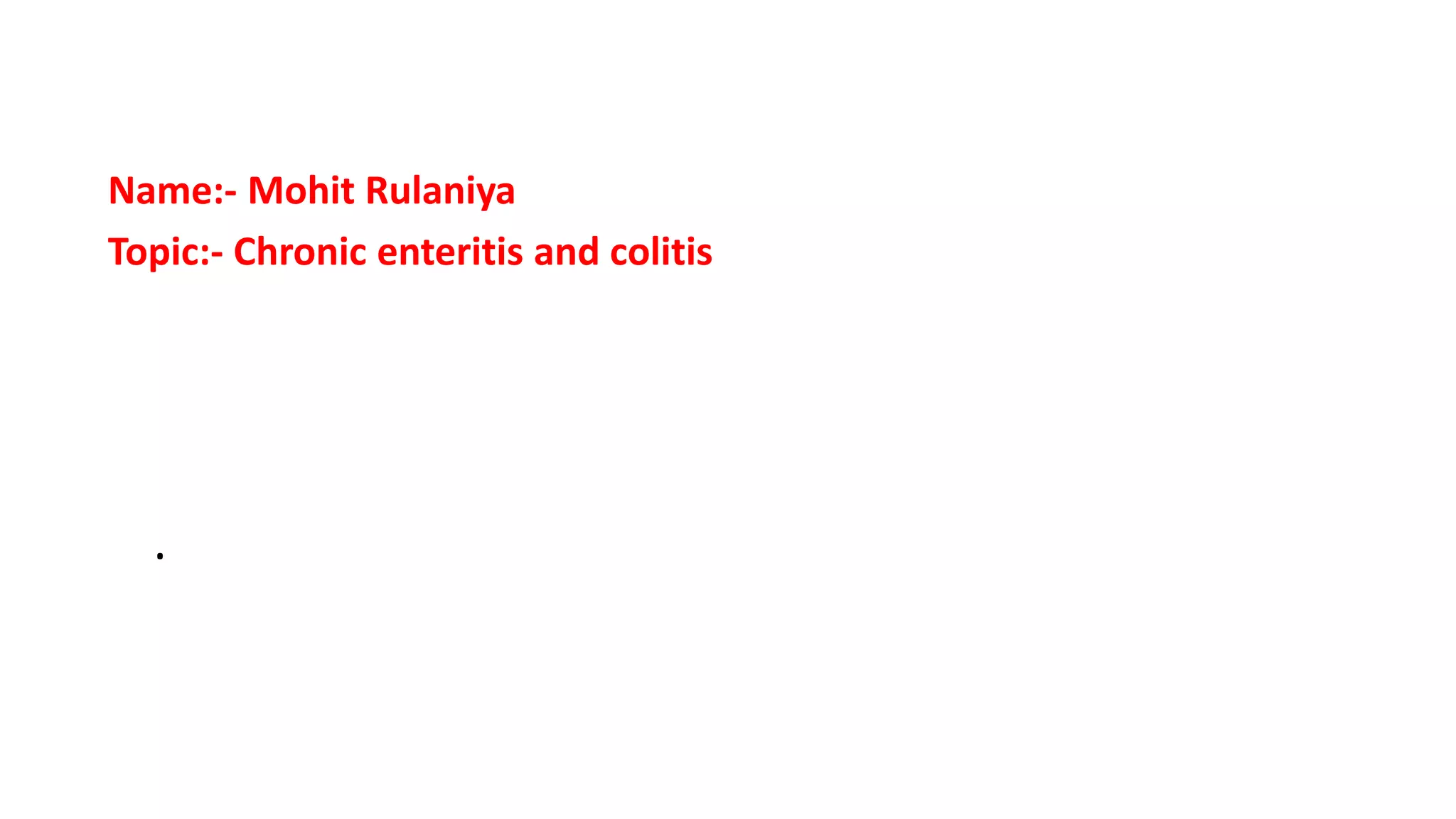 Chronic enteritis and colitis Mohit | PPT