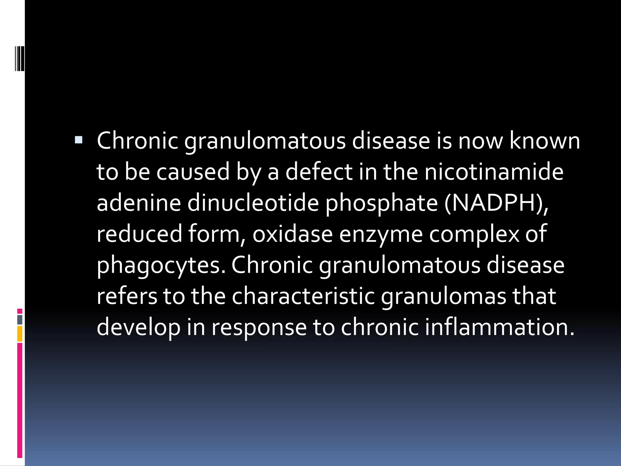 Chronic granulomatous disease | PPTX