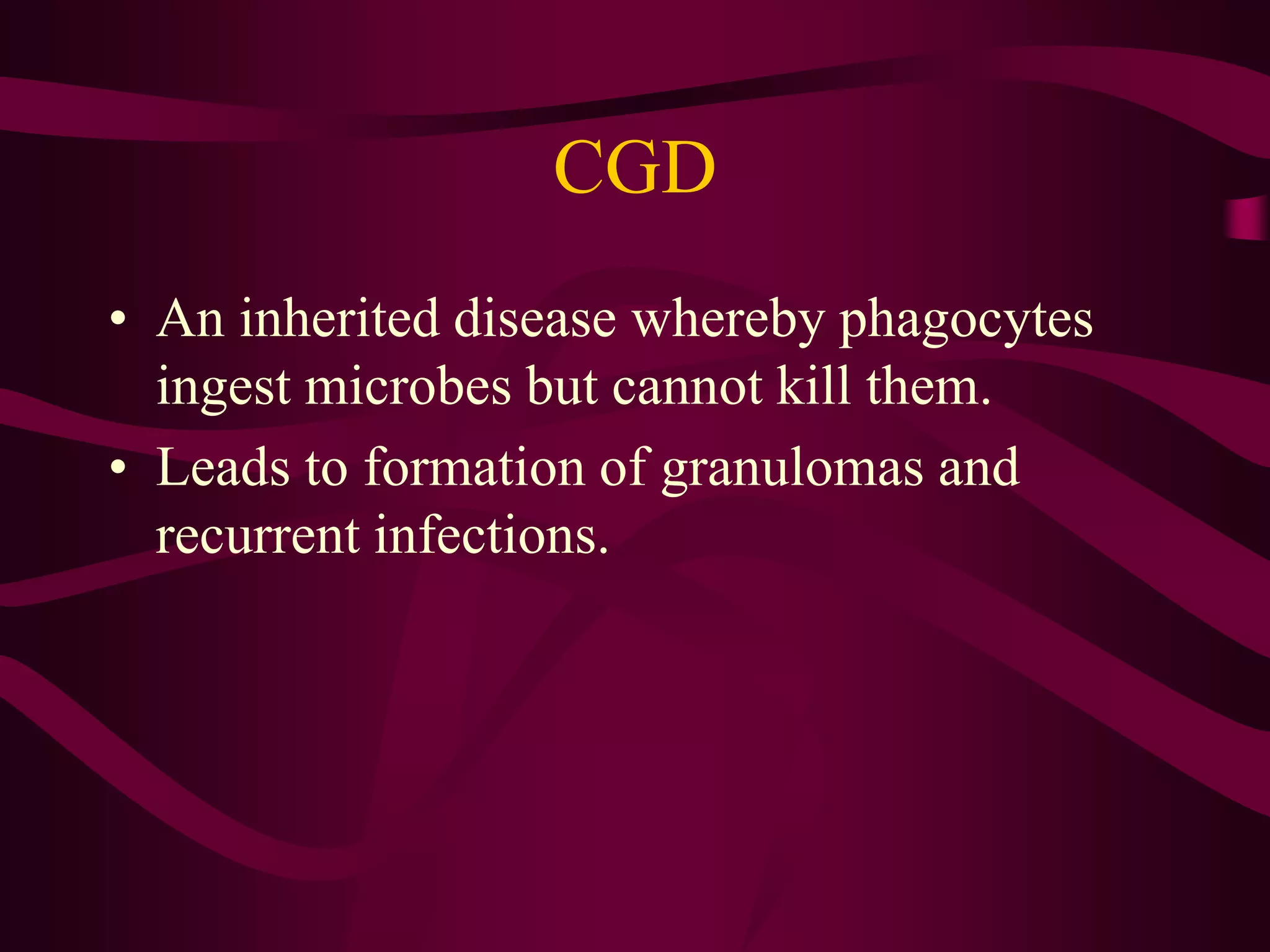 Chronic granulomatous disease (cgd) | PPTX