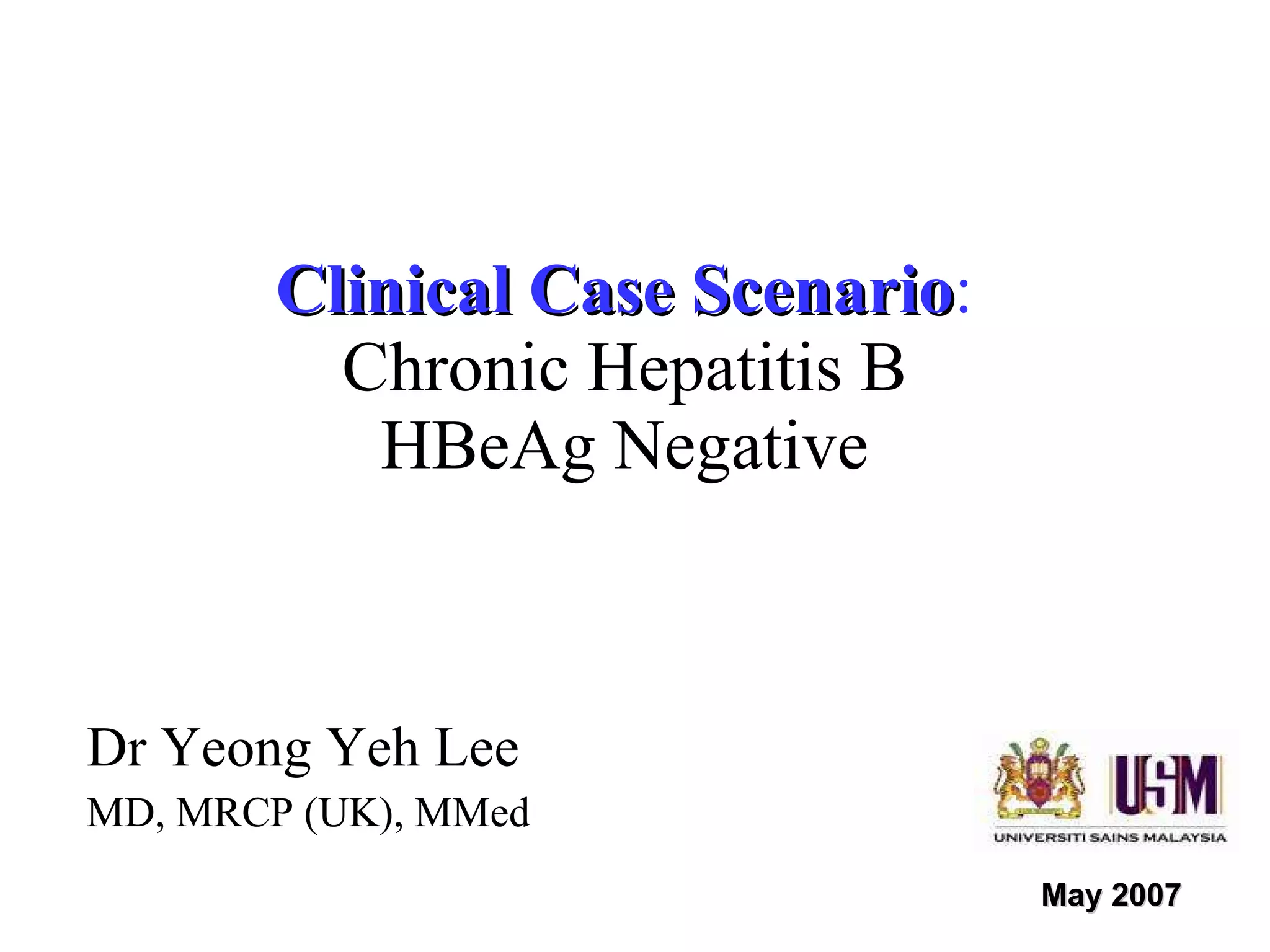 Case Studies: HBeAg Negative Chronic Hepatitis B | PPT