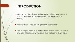 Chronic Inducible Urticaria (A Presentation).pptx