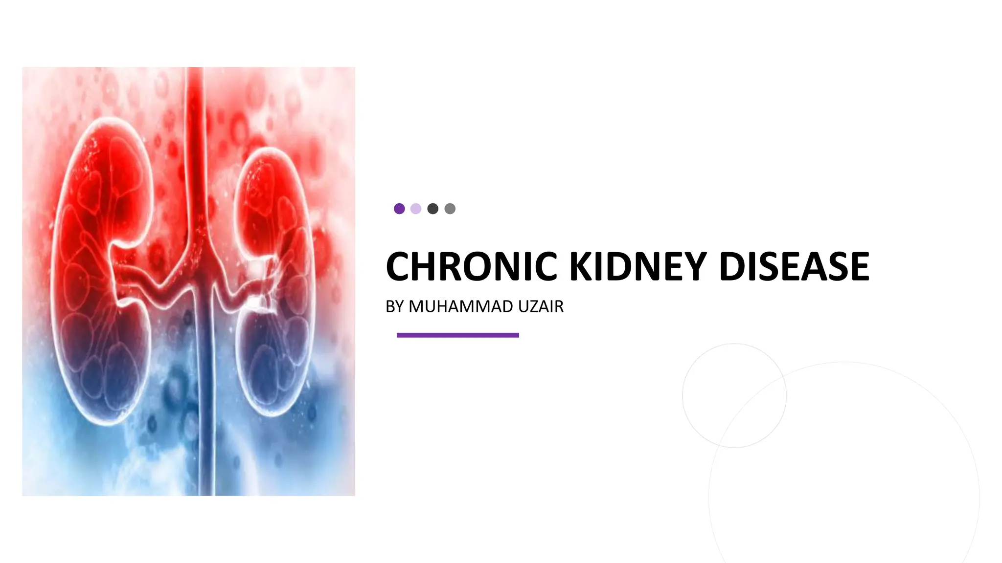 CHRONIC KIDNEY DISEASE CAUSES, PATHOPHYSIOLOGY, CLINICAL PRESENTATION ...