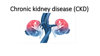 Chronic_kidney_disease_(CKD) PowerPoint [1].pptx